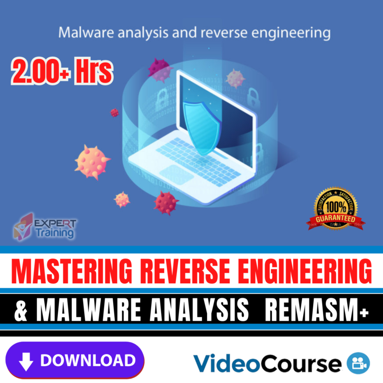 MASTERING REVERSE ENGINEERING & MALWARE ANALYSIS REMASM+ - Expert Training