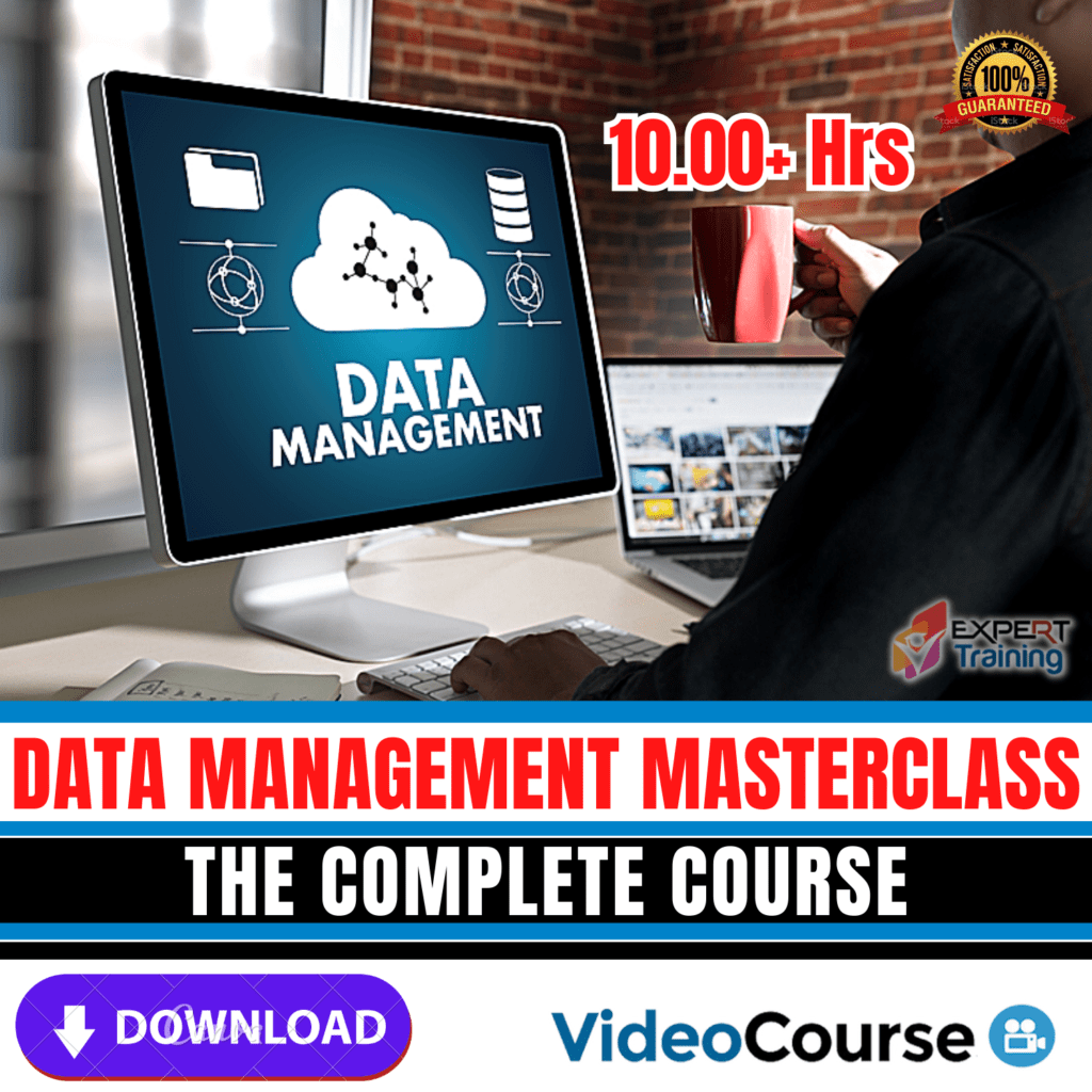 Data Management Masterclass The Complete Course - Expert Training