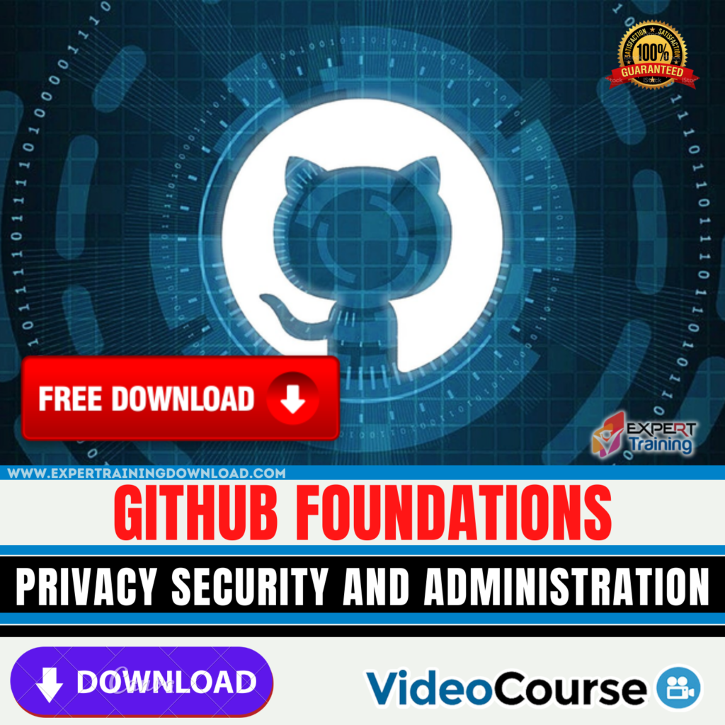 GitHub Foundations ‑ Privacy Security and Administration - Expert Training