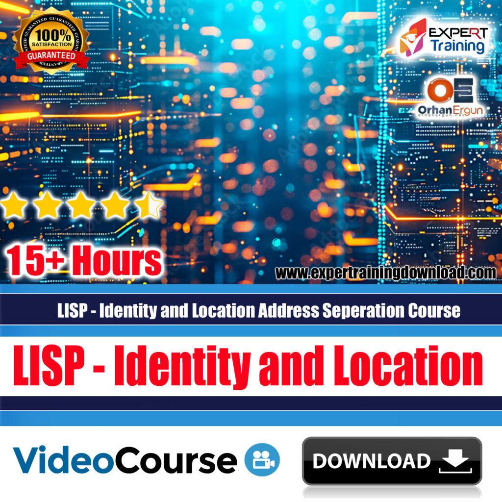 LISP - Identity and Location Address Seperation Course - Expert Training