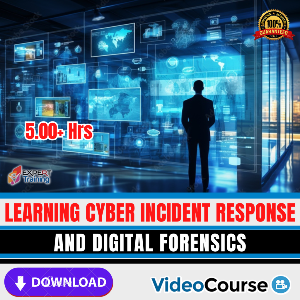 Learning Cyber Incident Response And Digital Forensics - Expert Training