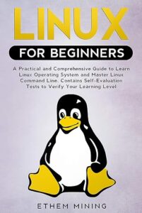 Linux for Beginners: A Practical and Comprehensive Guide - Expert Training