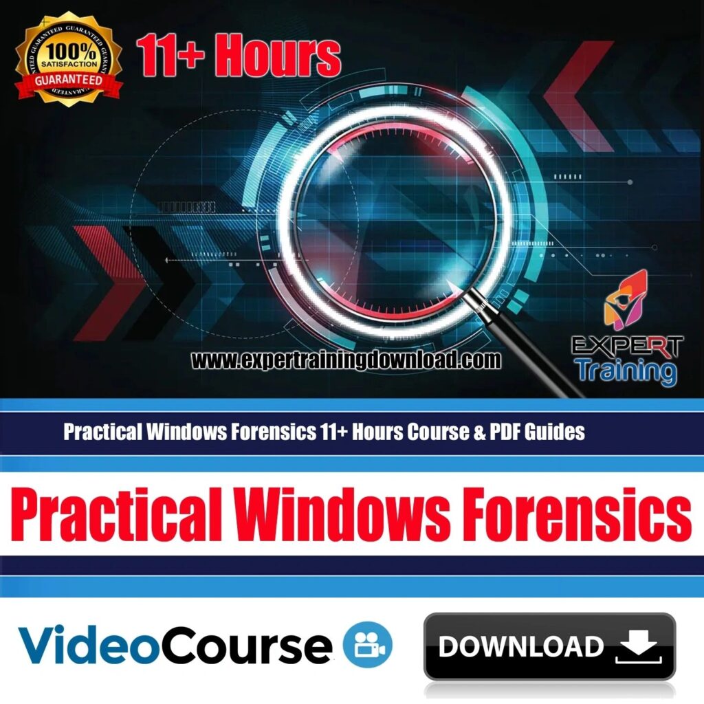 Practical Windows Forensics 11+ Hours Course & PDF Guides - Expert Training