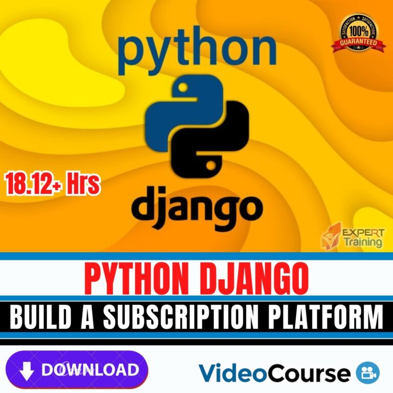 Python Django Build a Subscription Platform ‑ 2024 - Expert Training