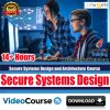 Secure Systems Design and Architecture Course - Expert Training
