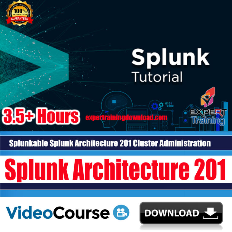 Splunkable Splunk Architecture 201 Cluster Administration - Expert Training