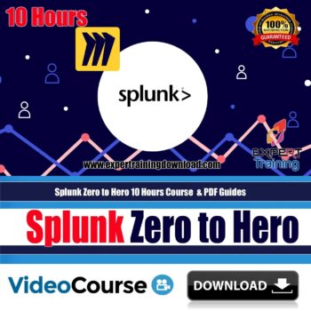 Splunk Zero to Hero 10 Hours Course & PDF Guides - Expert Training