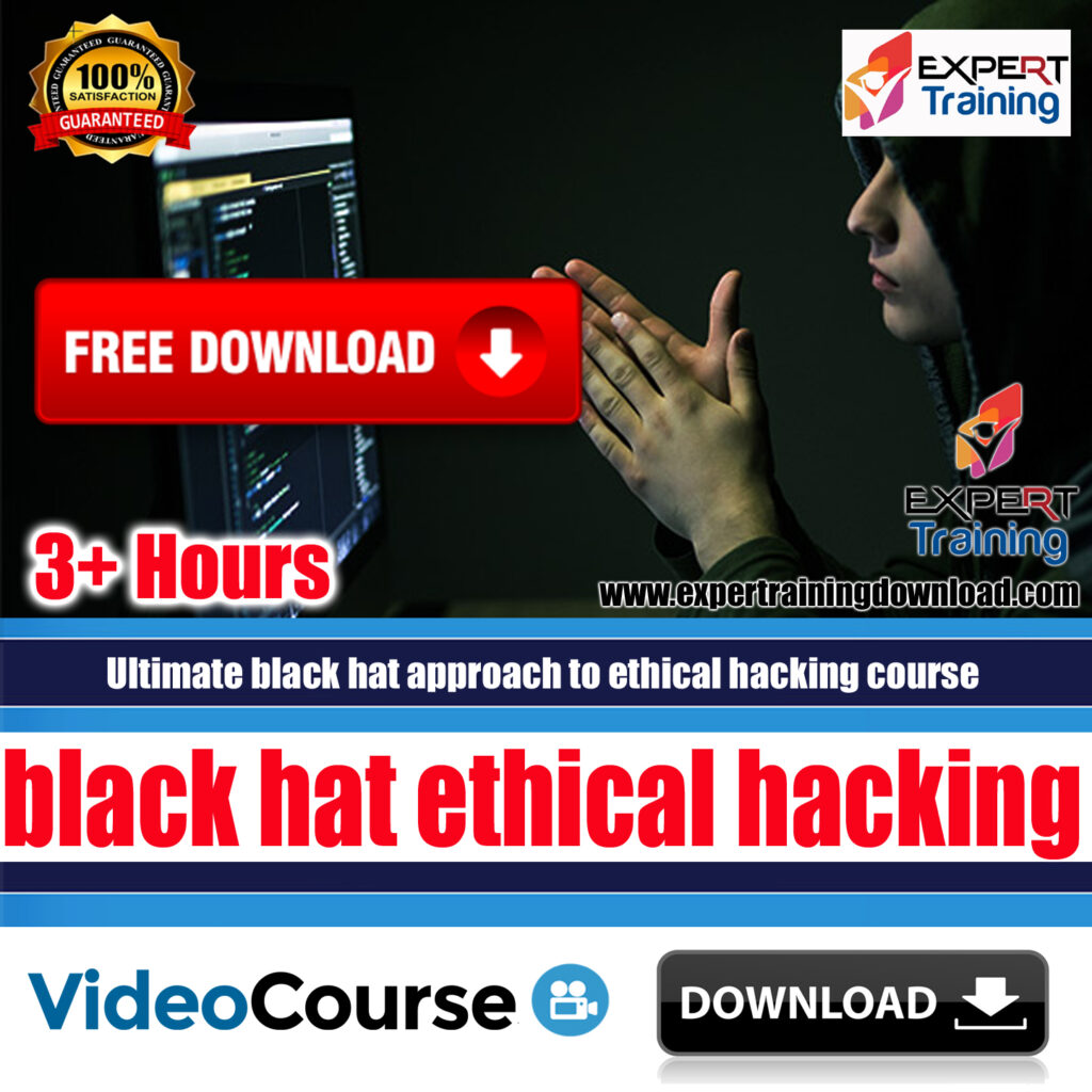 Ultimate black hat approach to ethical hacking - Expert Training