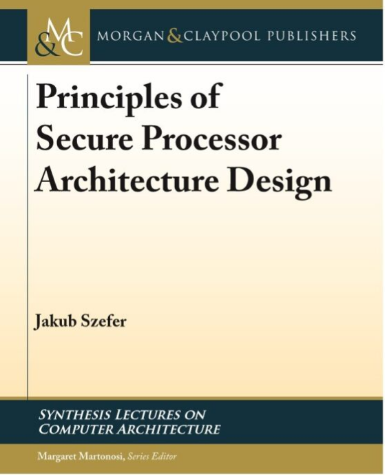(Synthesis lectures on computer architecture 45) Principles of secure processor architecture ...