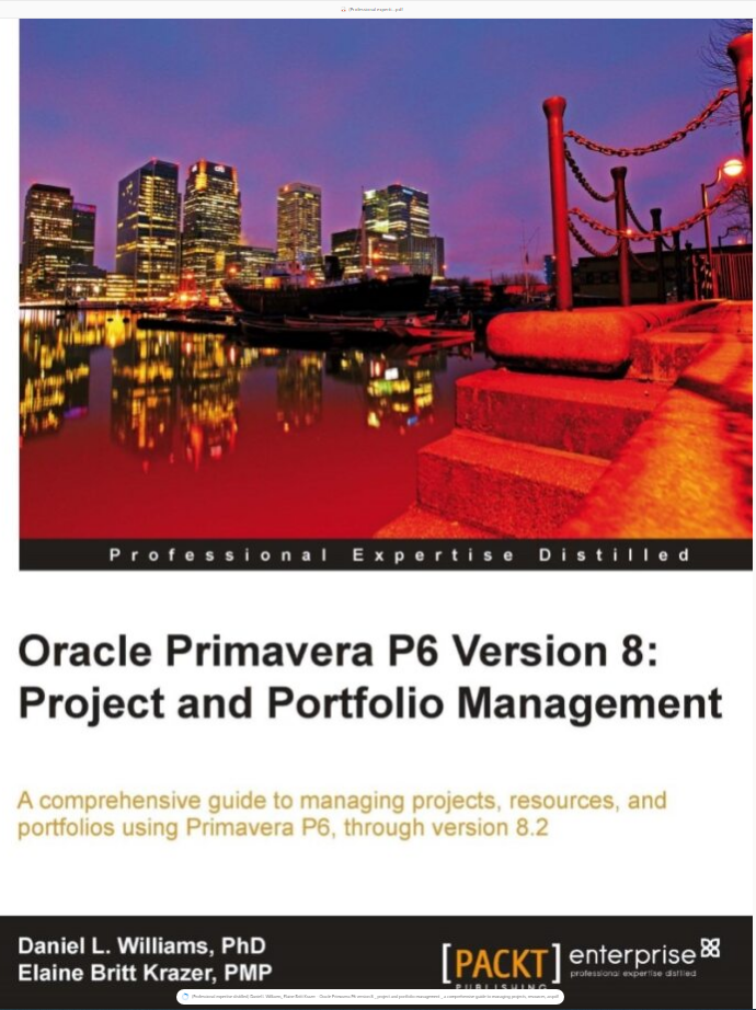 Oracle Primavera P6 version 8 _ project and portfolio management _ a comprehensive guide to ...