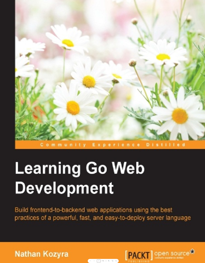 Learning Go web development_ build frontend-to-backend web applications using the best practices ...