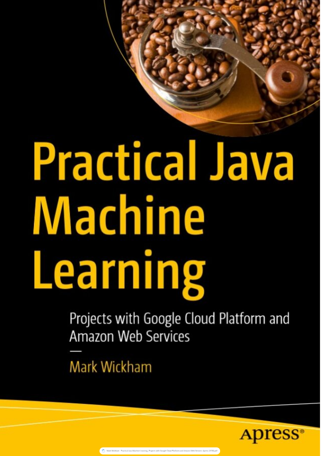 '- Practical Java Machine Learning_ Projects with Google Cloud Platform and Amazon Web Services ...