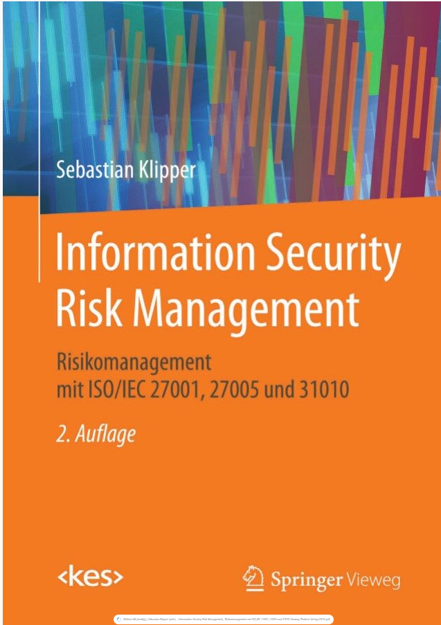 Information Security Risk Management_ Risikomanagement mit ISO_IEC 27001, 27005 und 31010-Vieweg ...