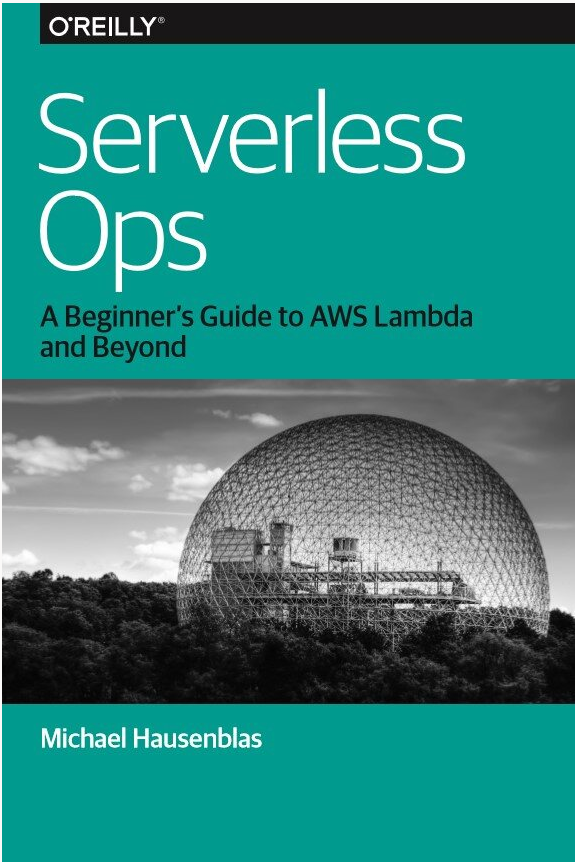 Serverless Ops_ A Beginner's Guide to AWS Lambda and Beyond (2016) - Expert Training