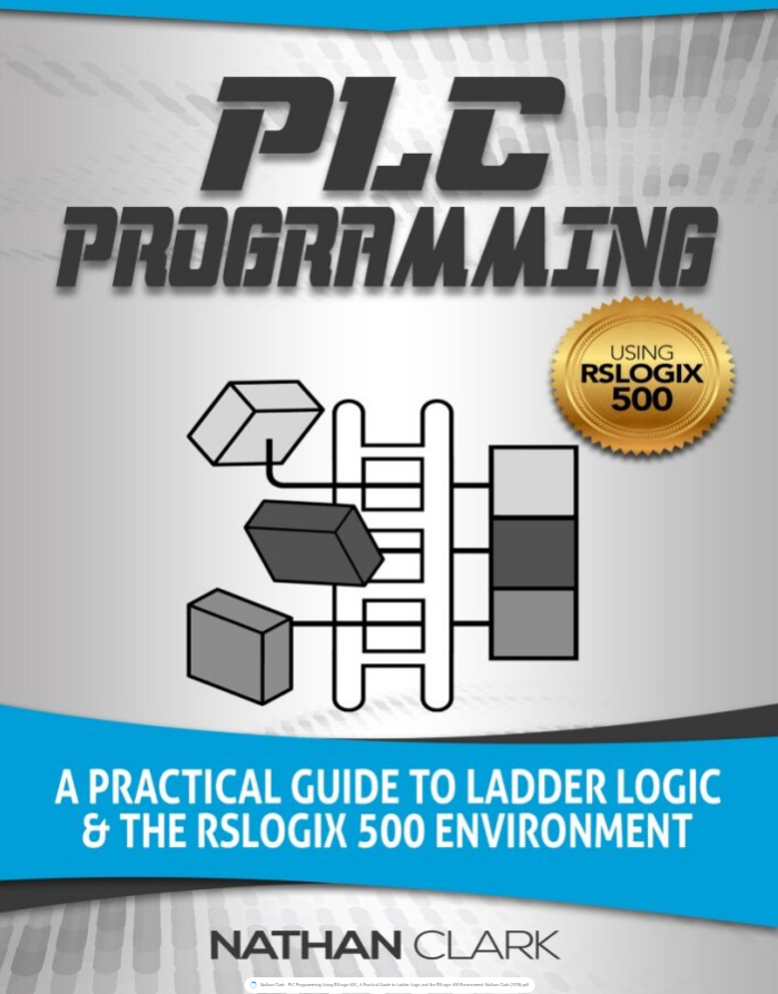 PLC Programming Using RSLogix 500_ A Practical Guide to Ladder Logic and the RSLogix 500 ...