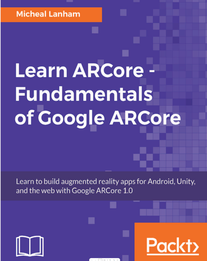 Learn ARCore - Fundamentals of Google ARCore Learn to build augmented reality apps for Android ...