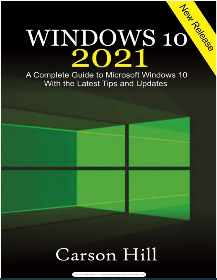 Windows 10 2021_ A Complete Guide to Microsoft Windows 10 with the ...