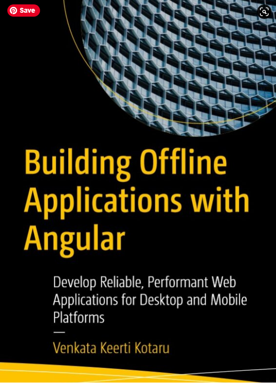 Building Offline Applications with Angular Develop Reliable, Performant Web Applications for ...