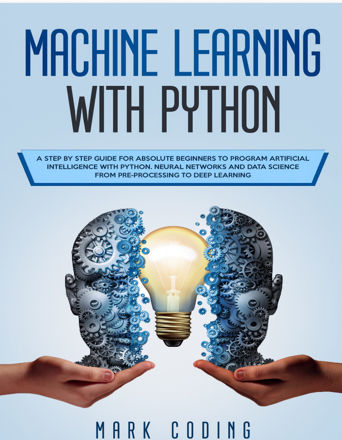 Coding Mark Machine Learning With Python A Step By Step Guide For Absolute Beginners To