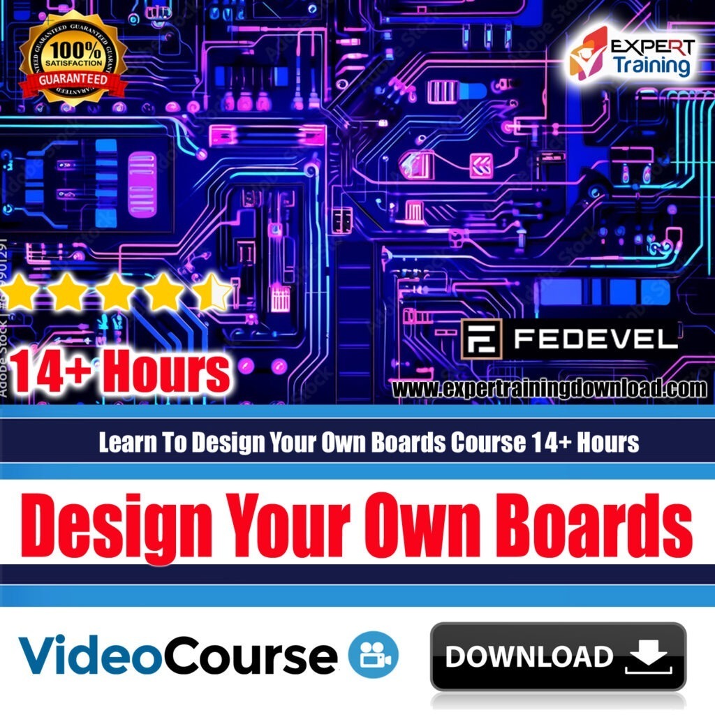 Learn To Design Your Own Boards Course 14+ Hours - Expert Training