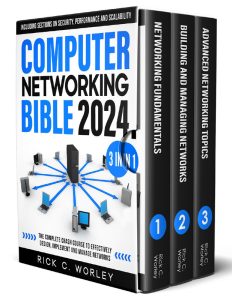 Computer Networking Bible: [3 in 1] Complete Crash Course