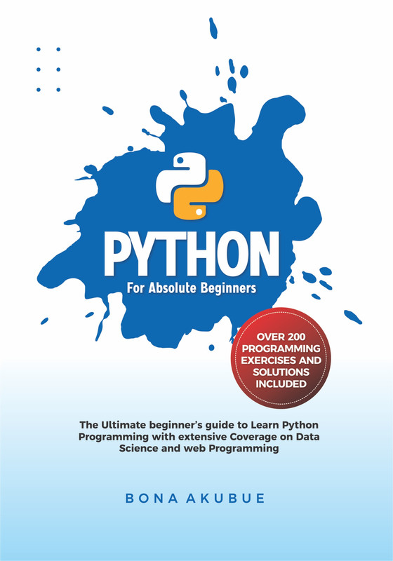 Python for Absolute Beginners: Ultimate Guide to Learn Python ... Python for Absolute Beginners: Ultimate Guide to Learn Python ...