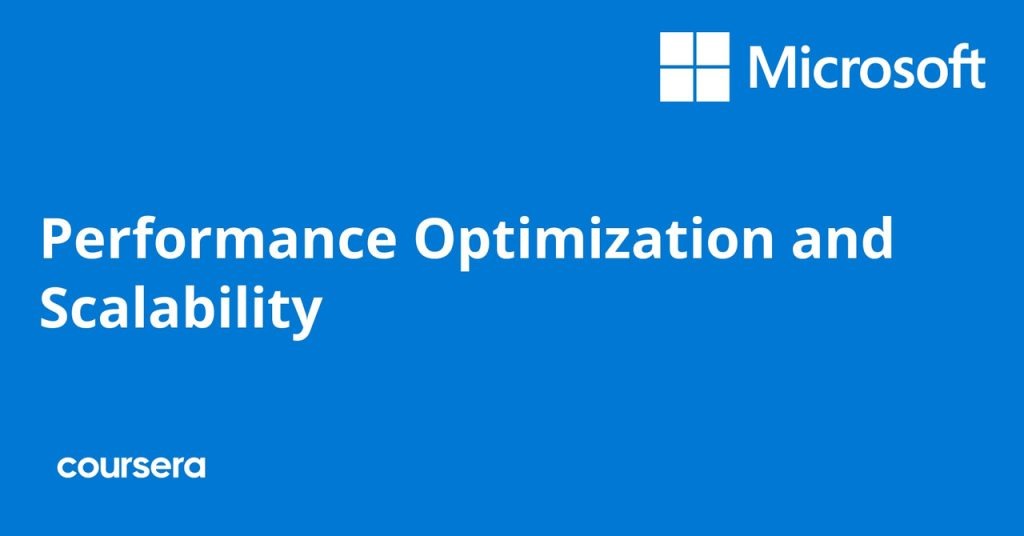 Performance Optimization & Scalability (2025) - Coursera