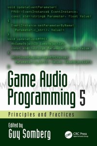 Game Audio Programming 5: Principles and Practices - Expert Training