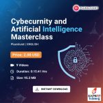 Cybersecurity and Artificial Intelligence Masterclass - Expert Training