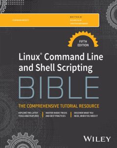 Linux Command Line and Shell Scripting Bible - Expert Training